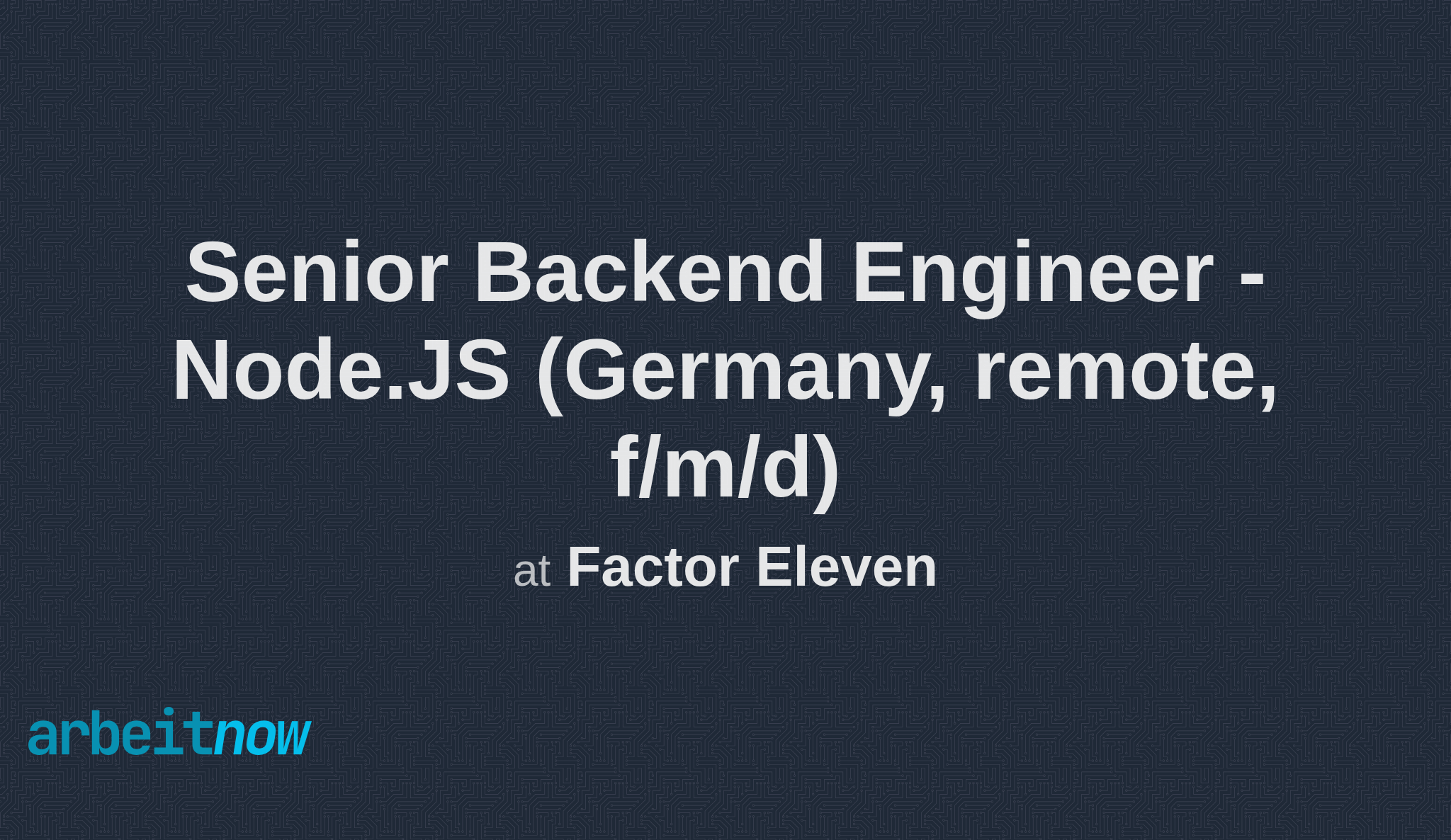 Senior Backend Engineer - Node.JS (Germany, remote, f/m/d) job at Factor Eleven in Munich